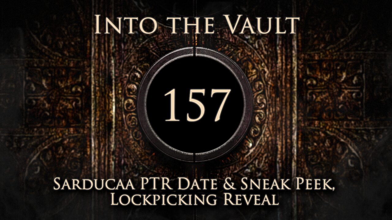 Into the Vault #157 | Sarducaa PTR Opens June 17th! - Lockpicking ...